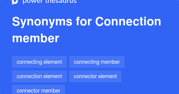 Connection Member synonyms - 46 Words and Phrases for Connection Member