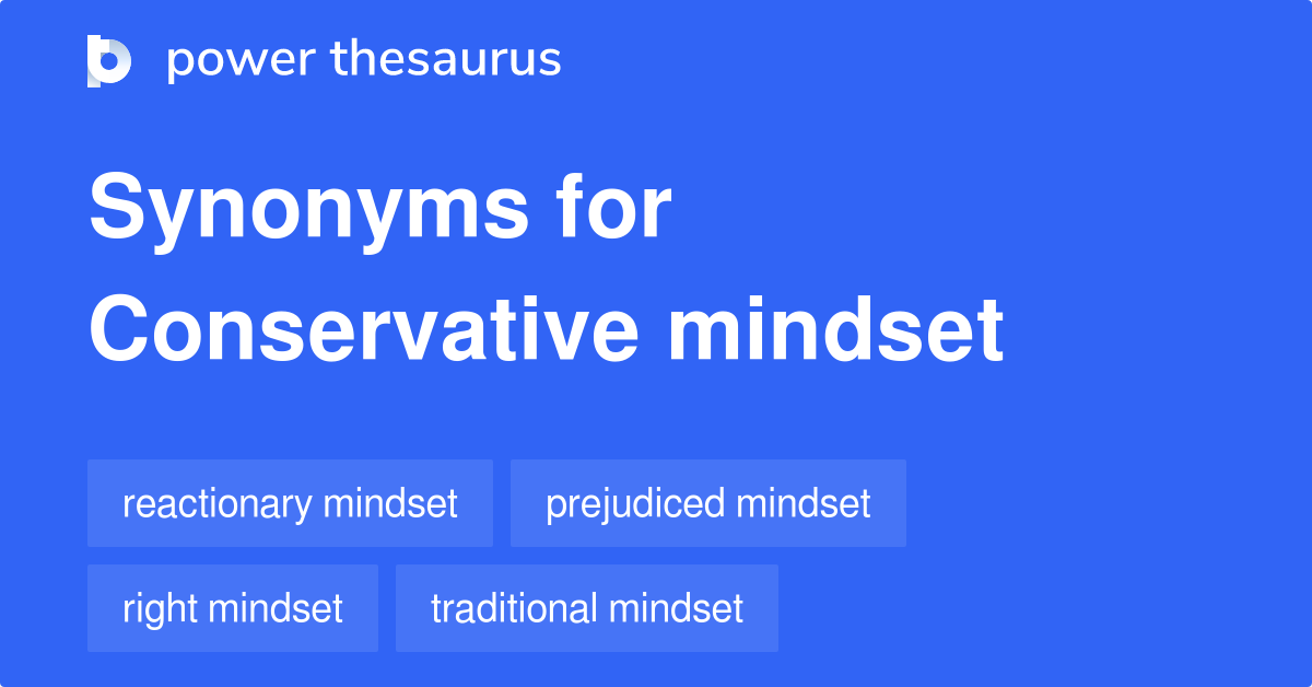 Conservative Mindset synonyms - 92 Words and Phrases for Conservative ...