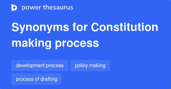 Constitution Making Process synonyms - 38 Words and Phrases for ...