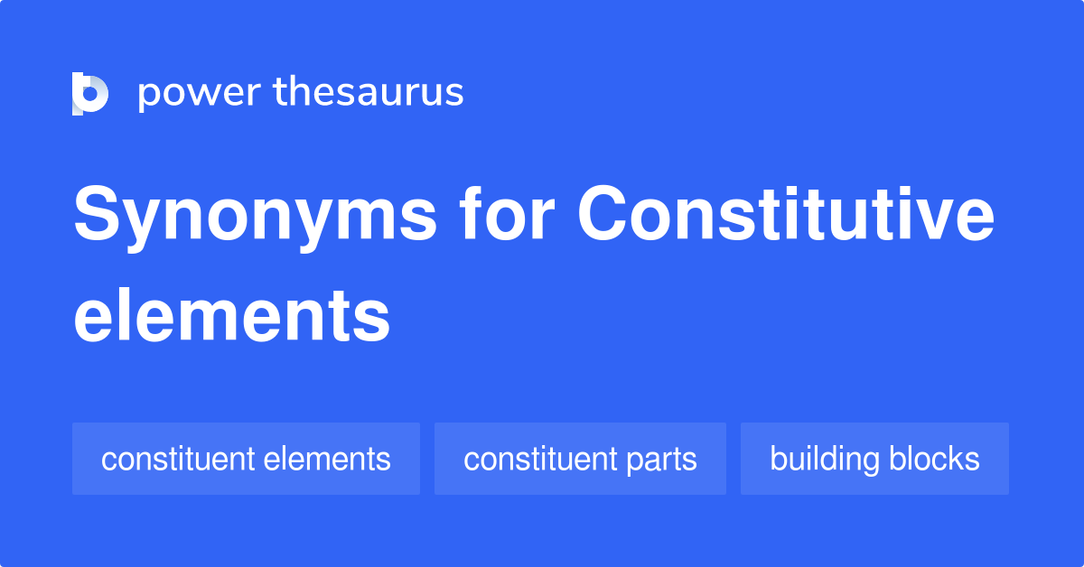 Constitutive Elements synonyms - 24 Words and Phrases for Constitutive ...