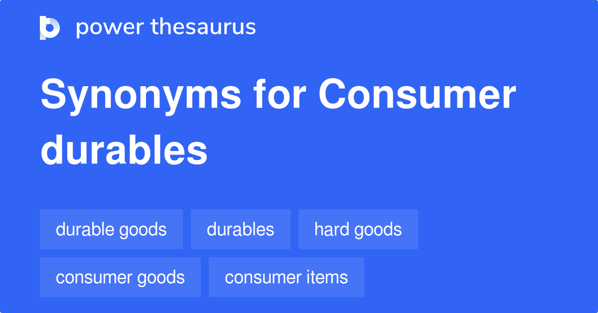 Consumer Durables synonyms - 70 Words and Phrases for Consumer Durables