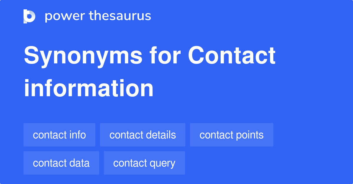 CONTACT INFORMATION Synonyms: 224 Similar Words & Phrases