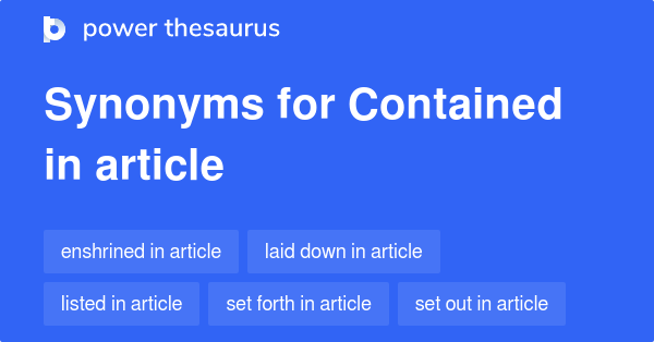 Contained In Article synonyms - 64 Words and Phrases for Contained In ...
