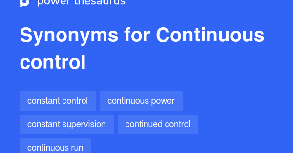 Continuous Control synonyms - 166 Words and Phrases for Continuous Control