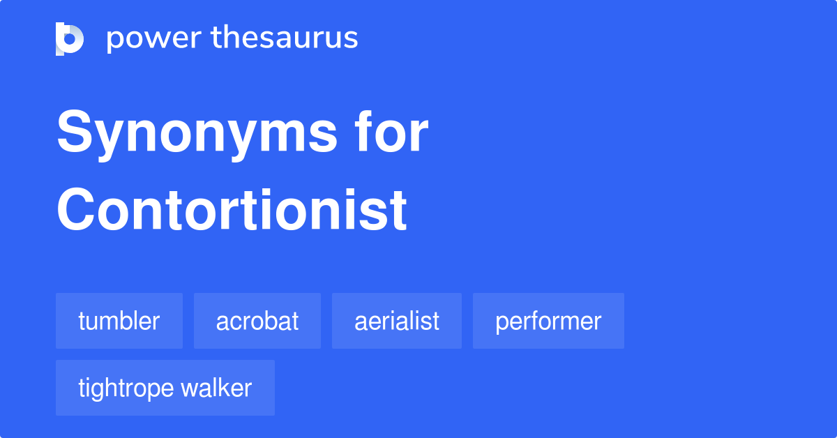 Contortionist synonyms - 168 Words and Phrases for Contortionist