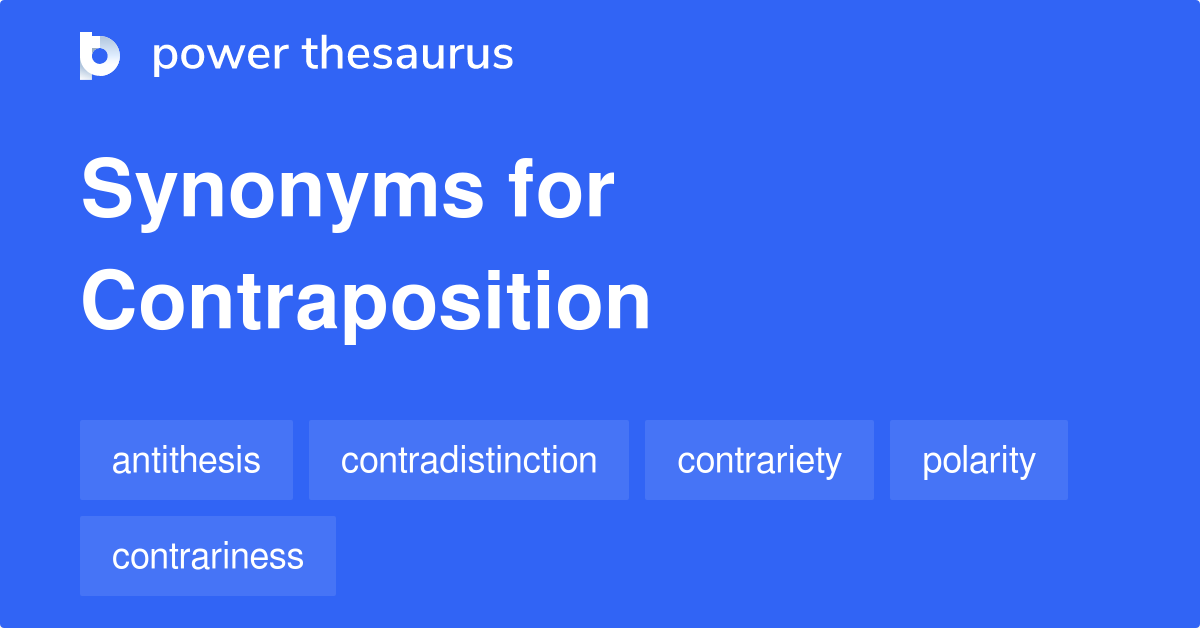 Contraposition synonyms - 314 Words and Phrases for Contraposition