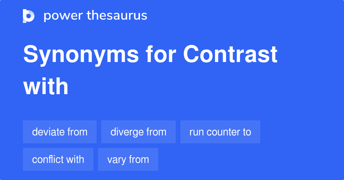 CONTRAST WITH Synonyms: 283 Similar Words & Phrases