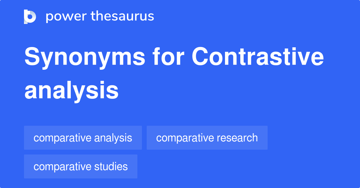 Contrastive Analysis synonyms - 51 Words and Phrases for Contrastive Analysis