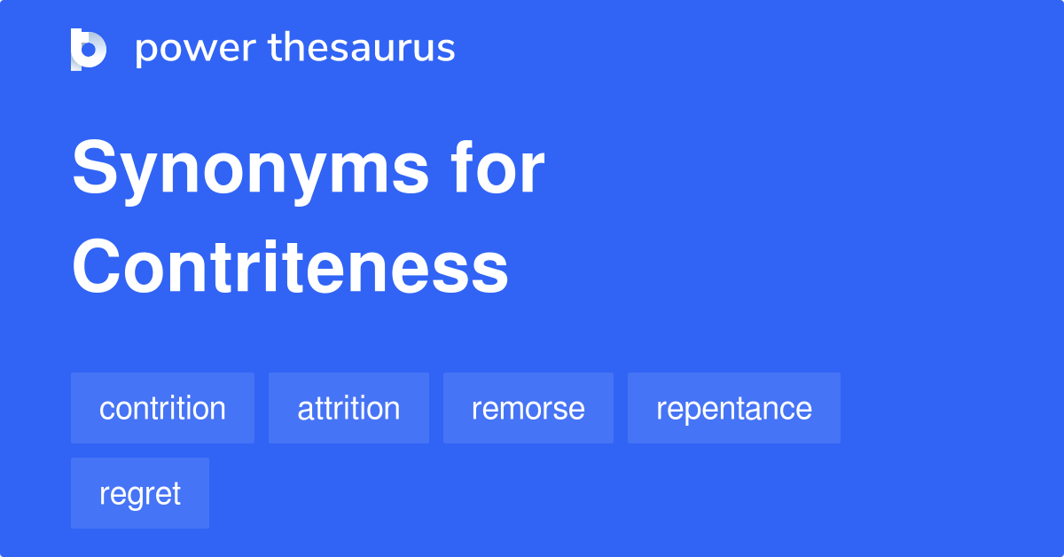 Contriteness synonyms - 132 Words and Phrases for Contriteness