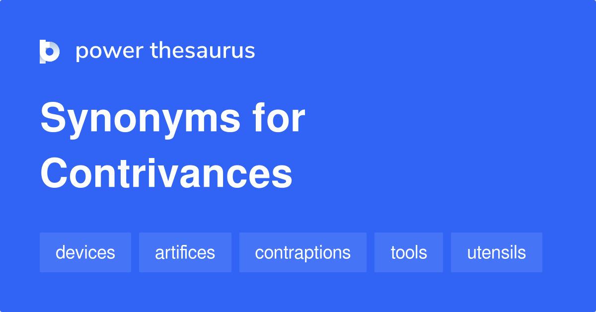 CONTRIVANCES Synonyms: 267 Similar Words & Phrases