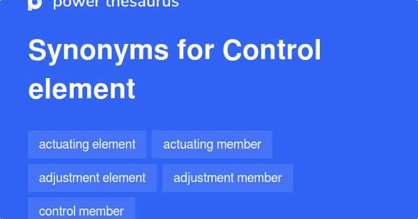Control Element synonyms - 160 Words and Phrases for Control Element