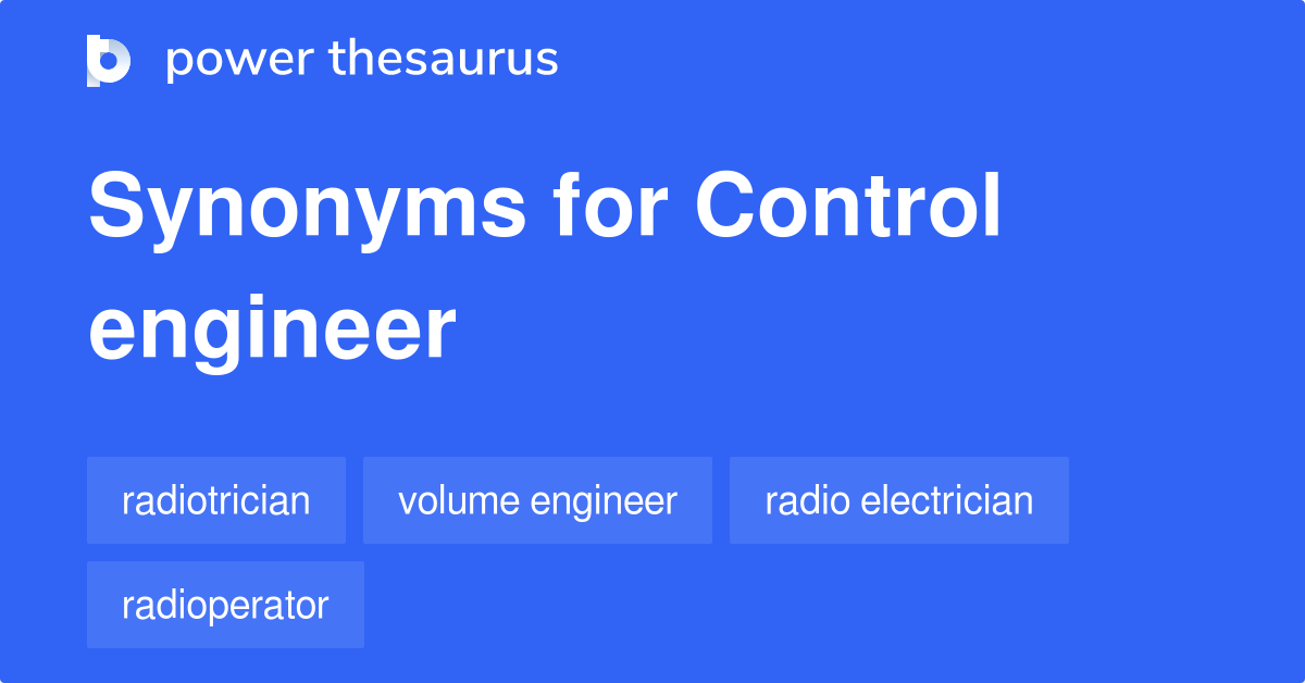 CONTROL ENGINEER Synonyms: 27 Similar Words & Phrases