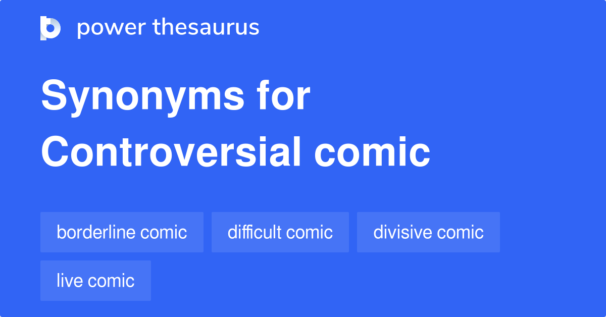 Controversial Comic synonyms - 6 Words and Phrases for Controversial Comic