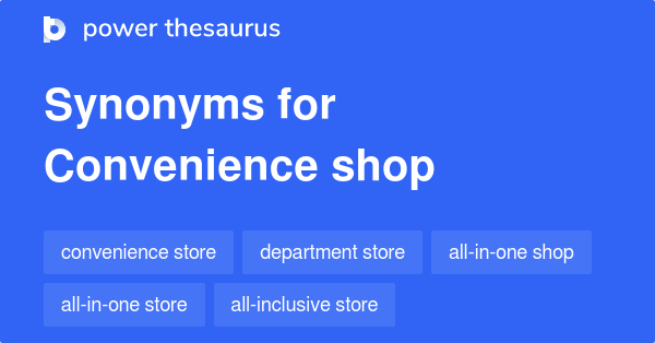 Convenience Shop synonyms - 113 Words and Phrases for Convenience Shop