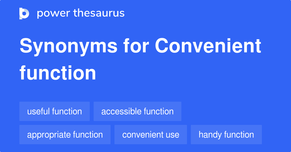 Convenient Function synonyms - 7 Words and Phrases for Convenient Function