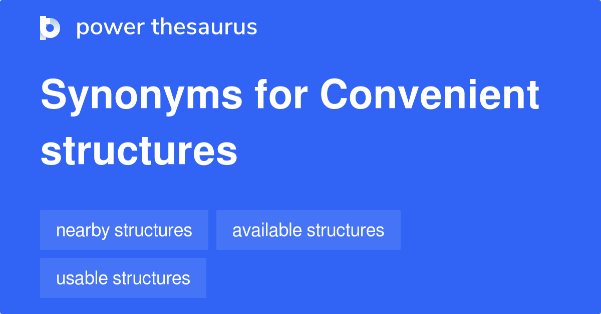 Convenient Structures synonyms - 29 Words and Phrases for Convenient ...