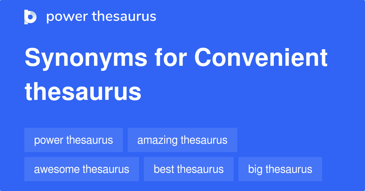 Convenient Thesaurus synonyms - 45 Words and Phrases for Convenient ...