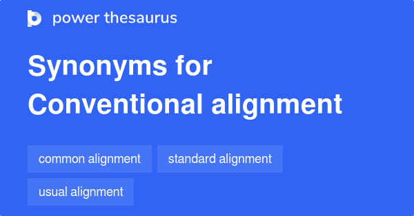 Conventional Alignment synonyms - 9 Words and Phrases for Conventional ...