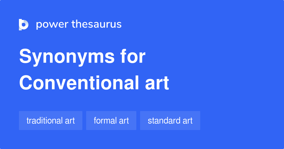 Conventional Art synonyms - 79 Words and Phrases for Conventional Art