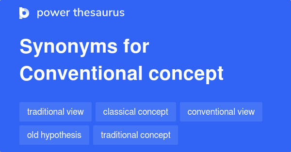 Conventional Concept synonyms - 64 Words and Phrases for Conventional ...