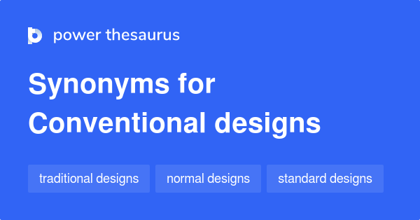 Conventional Designs synonyms - 16 Words and Phrases for Conventional ...