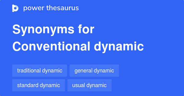Conventional Dynamic synonyms - 8 Words and Phrases for Conventional ...