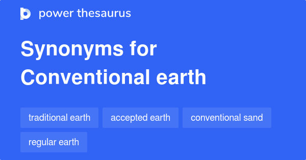 Conventional Earth synonyms - 10 Words and Phrases for Conventional Earth