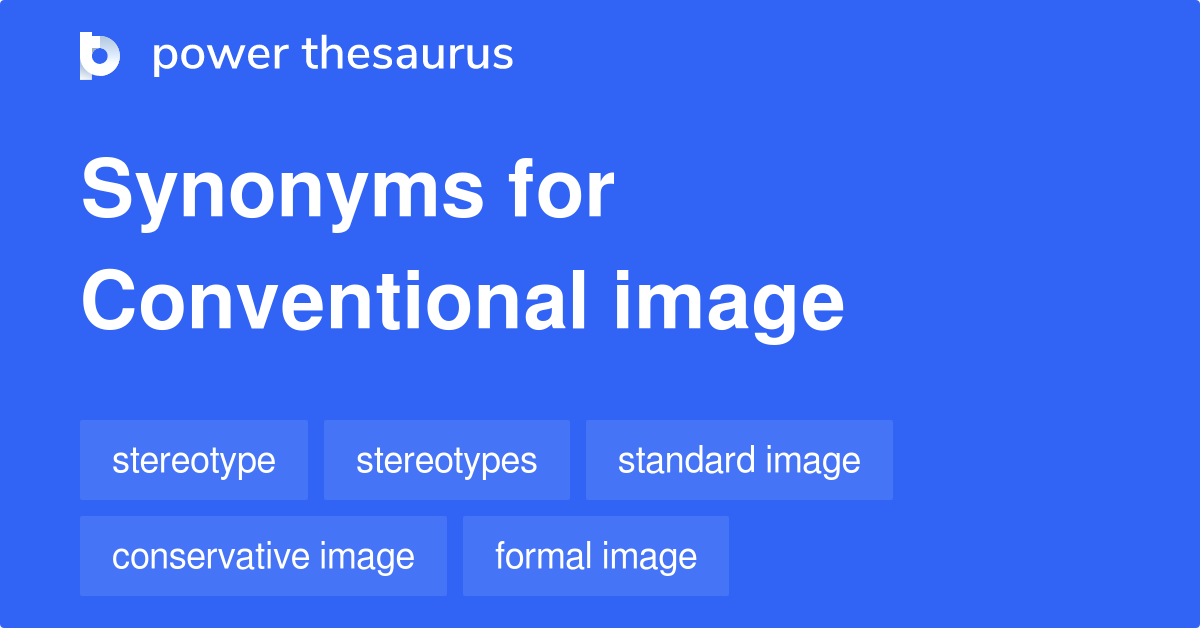 286 CONVENTIONAL IMAGE Synonyms