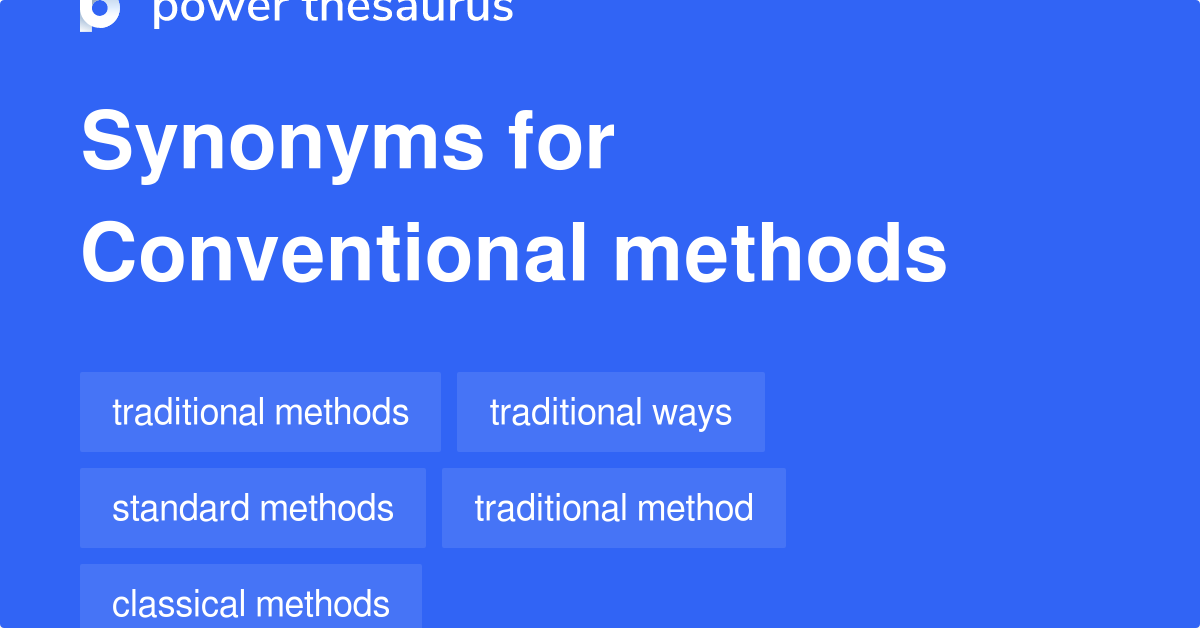 Conventional Methods synonyms - 160 Words and Phrases for Conventional ...