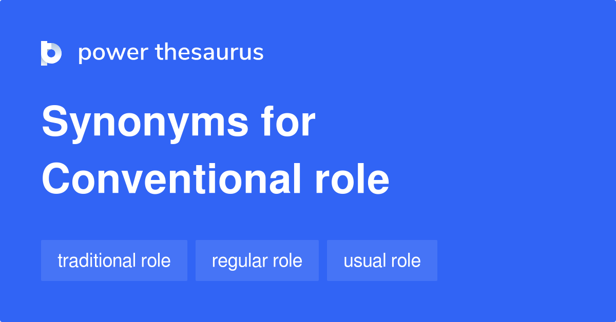 Conventional Role synonyms - 39 Words and Phrases for Conventional Role