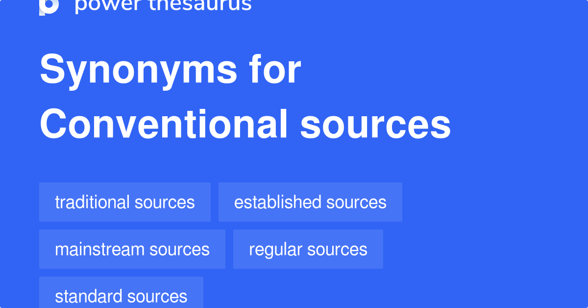 Conventional Sources synonyms - 38 Words and Phrases for Conventional ...