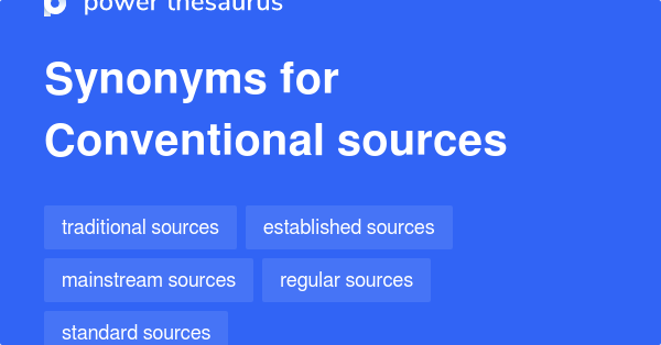 Conventional Sources synonyms - 38 Words and Phrases for Conventional ...