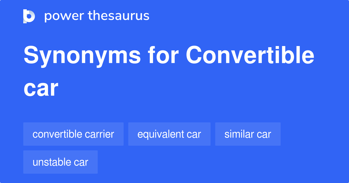 CONVERTIBLE CAR Synonyms: 22 Similar Words & Phrases