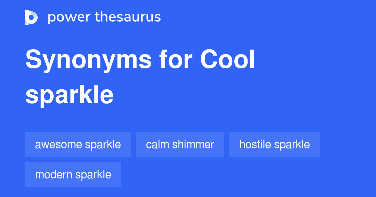 Cool Sparkle synonyms - 7 Words and Phrases for Cool Sparkle