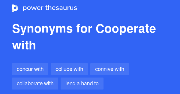766 COOPERATE WITH Synonyms