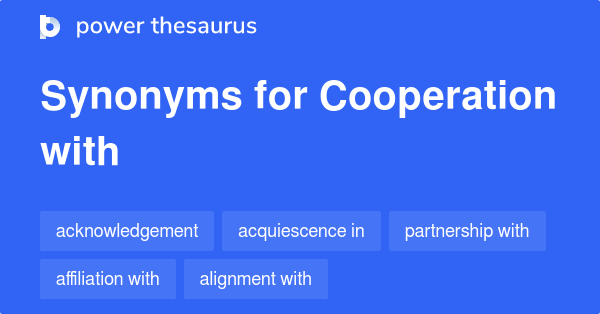 Cooperation With synonyms - 87 Words and Phrases for Cooperation With