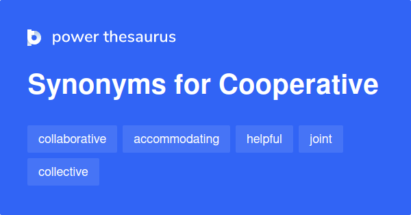 COOPERATIVE Synonyms: 1 880 Similar Words & Phrases