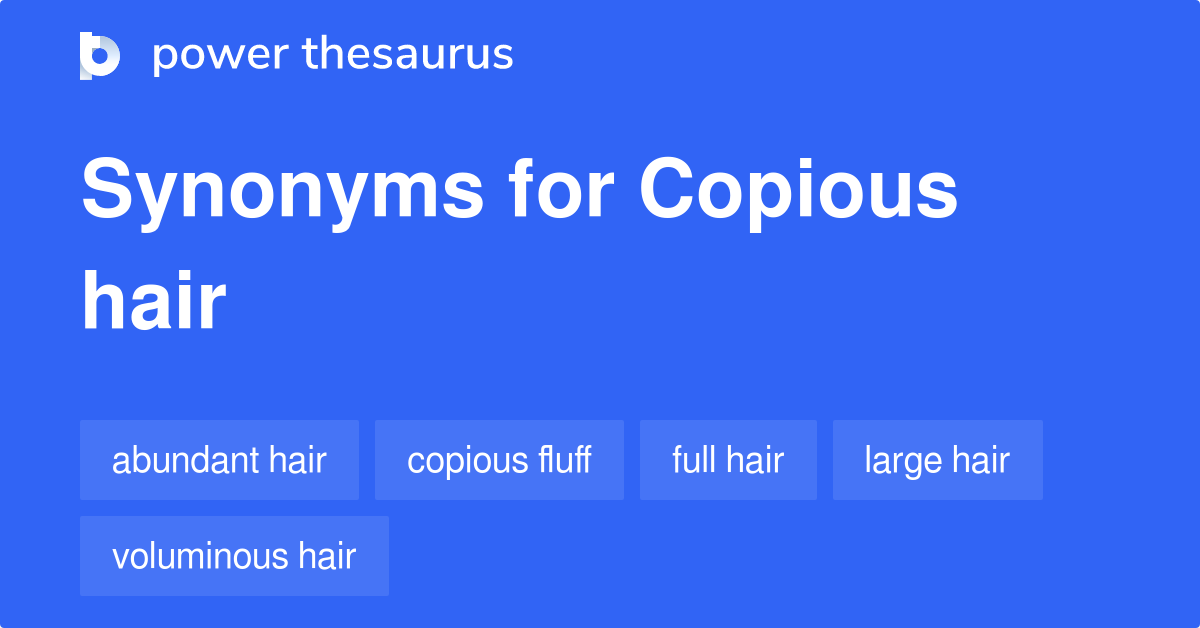Copious Hair synonyms - 57 Words and Phrases for Copious Hair