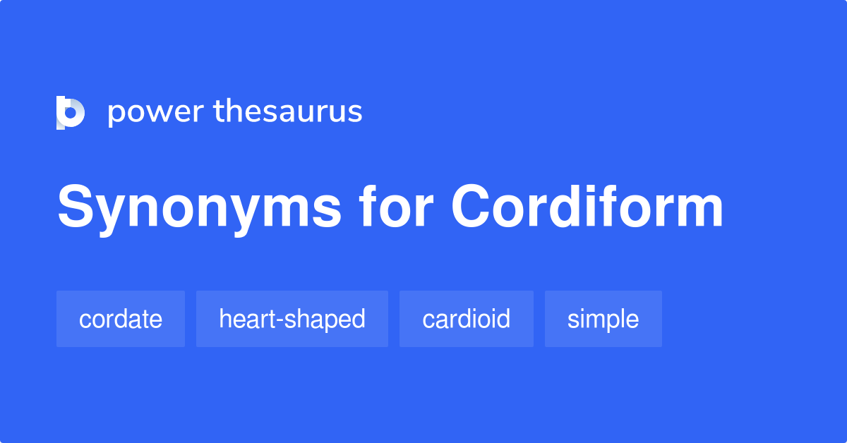 CORDIFORM Synonyms: 44 Similar Words