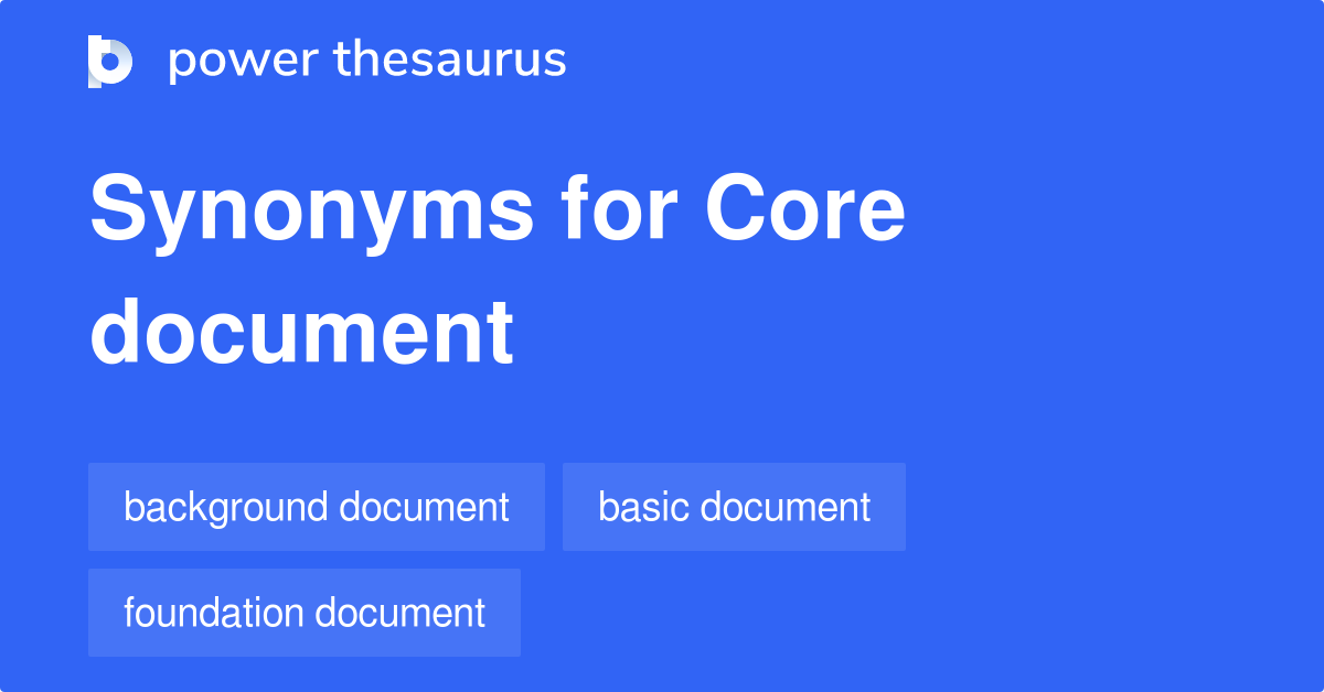 Core Document synonyms - 73 Words and Phrases for Core Document