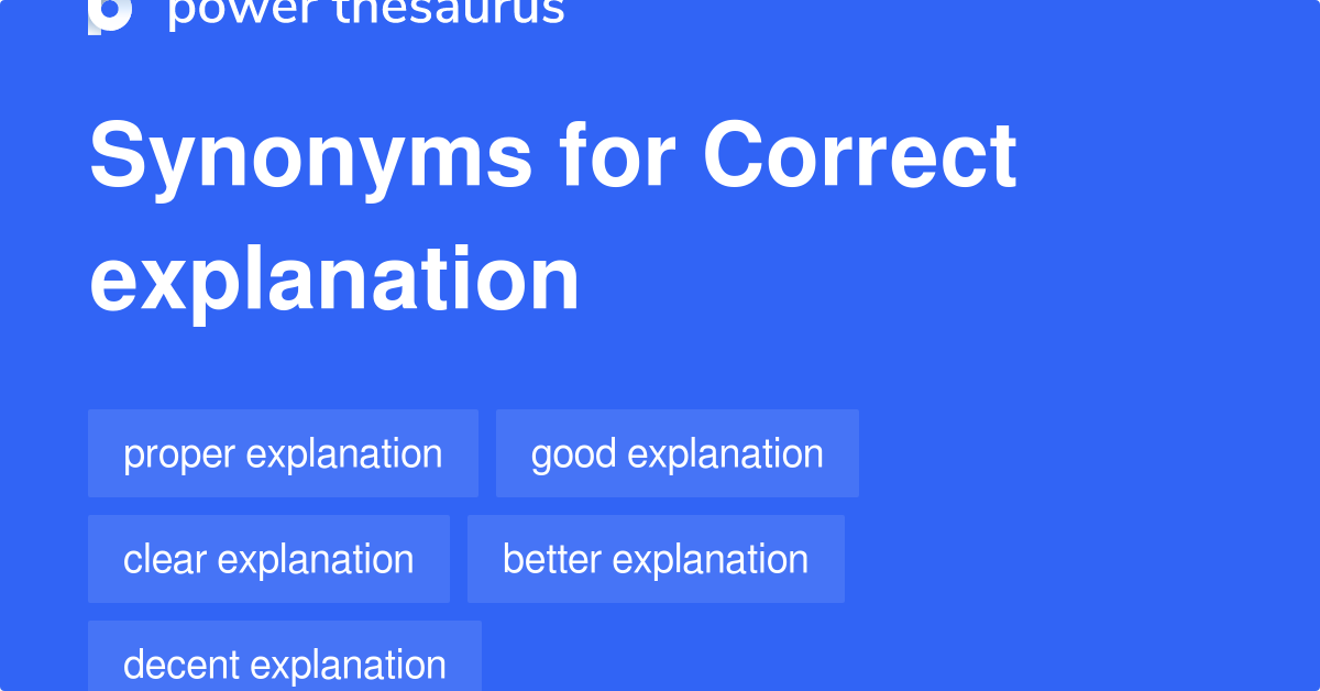 Correct Explanation synonyms - 258 Words and Phrases for Correct ...