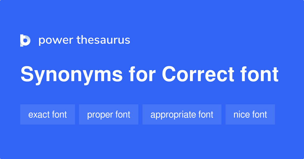 Correct Font synonyms - 10 Words and Phrases for Correct Font