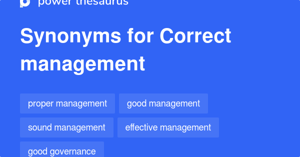 Correct Management synonyms - 115 Words and Phrases for Correct Management