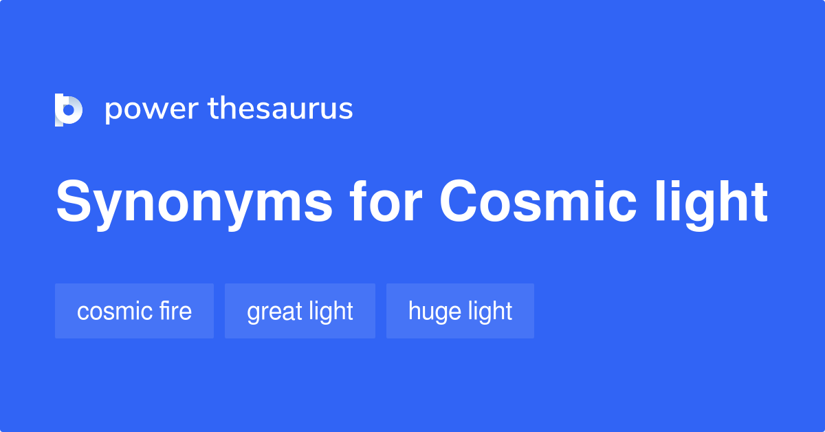 Cosmic Light synonyms - 12 Words and Phrases for Cosmic Light