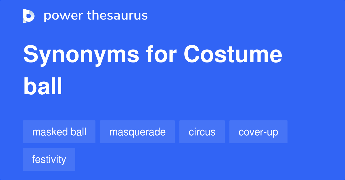 Costume Ball synonyms - 52 Words and Phrases for Costume Ball