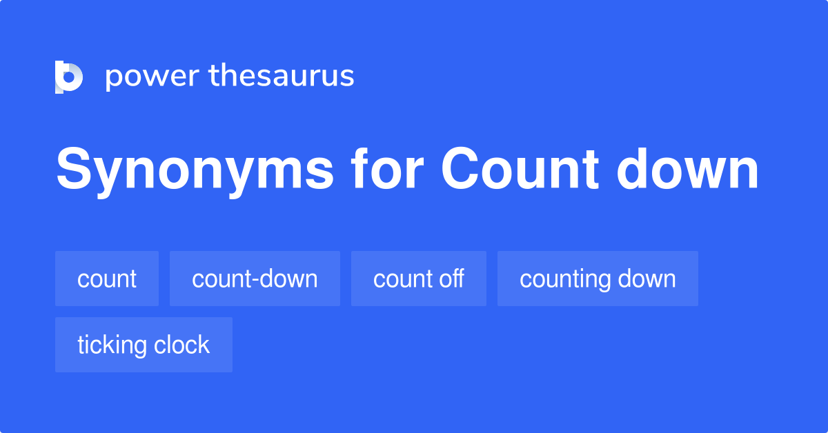 COUNT DOWN Synonyms: 39 Similar Words & Phrases