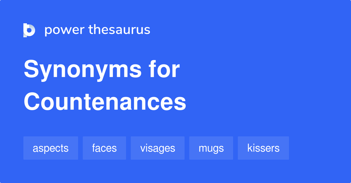 Countenances synonyms - 351 Words and Phrases for Countenances