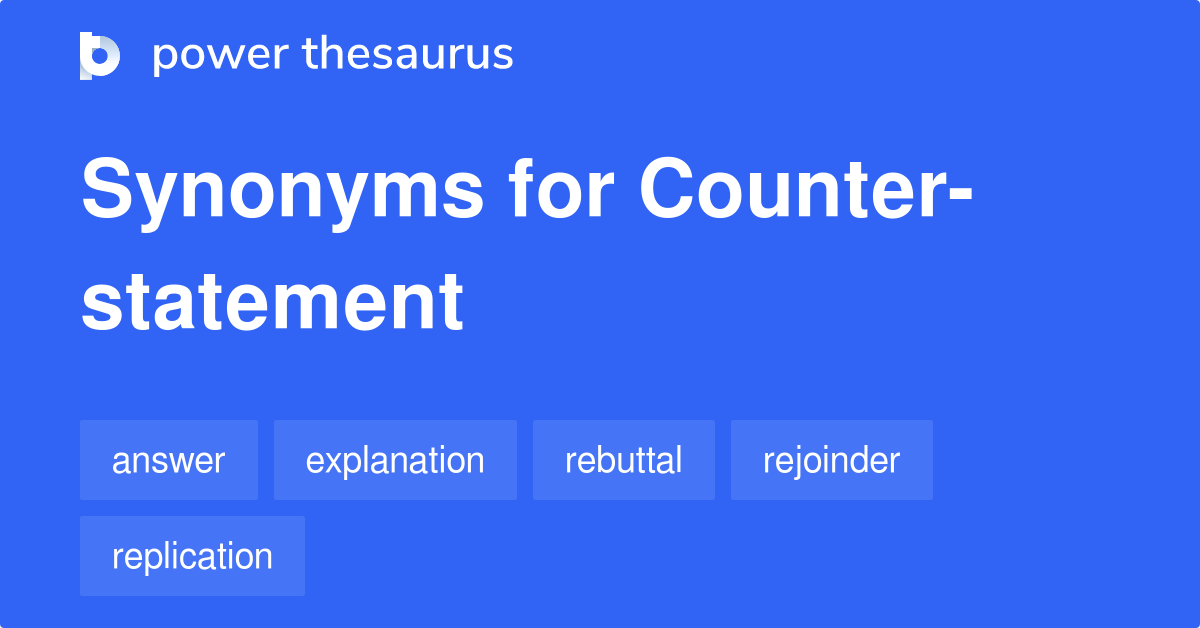 Counter-statement synonyms - 35 Words and Phrases for Counter-statement