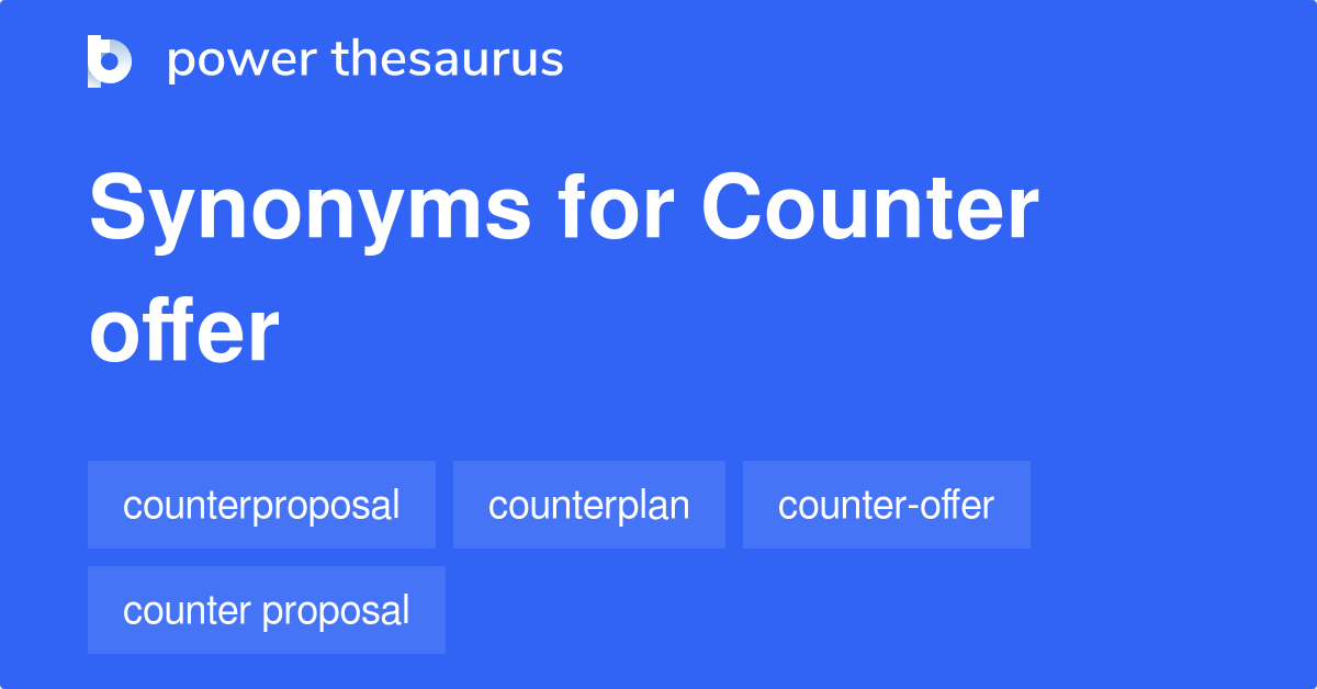 Counter Offer synonyms - 18 Words and Phrases for Counter Offer