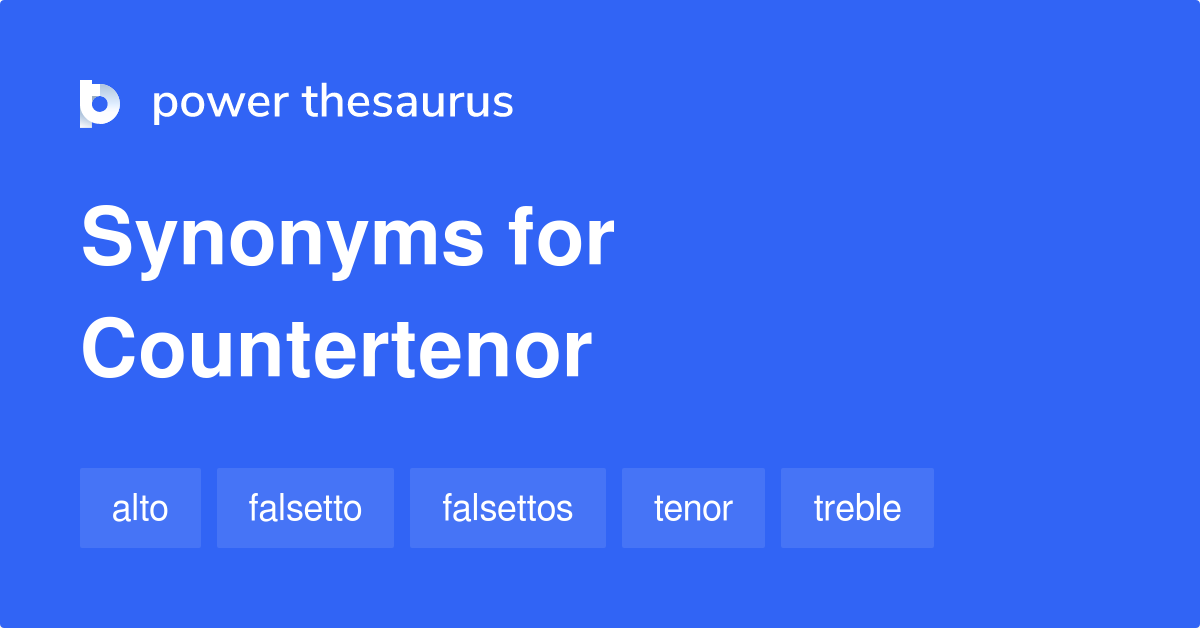 Countertenor synonyms - 154 Words and Phrases for Countertenor